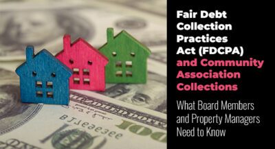 The Fair Debt Collection Practices Act (FDCPA) and Community ...