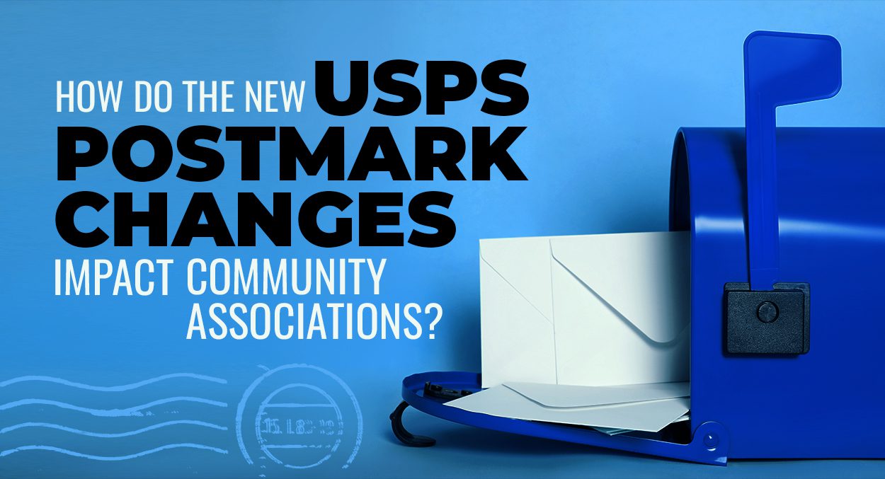 How Do The New USPS Postmark Changes Impact Community Associations ...